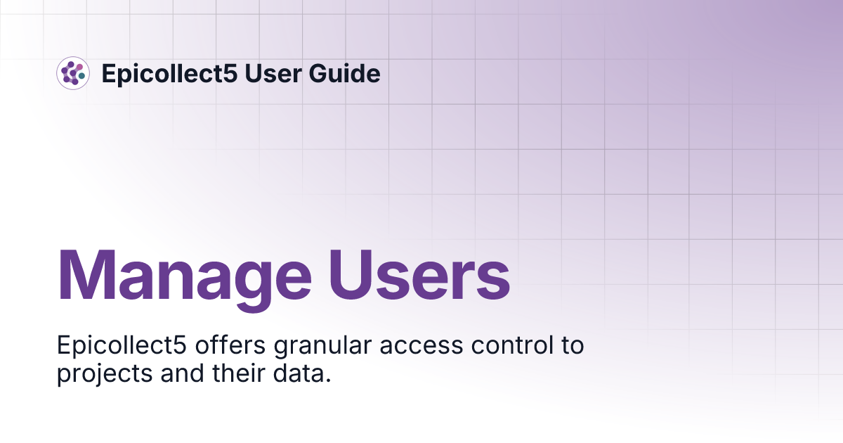 Manage Users | Epicollect5 User Guide