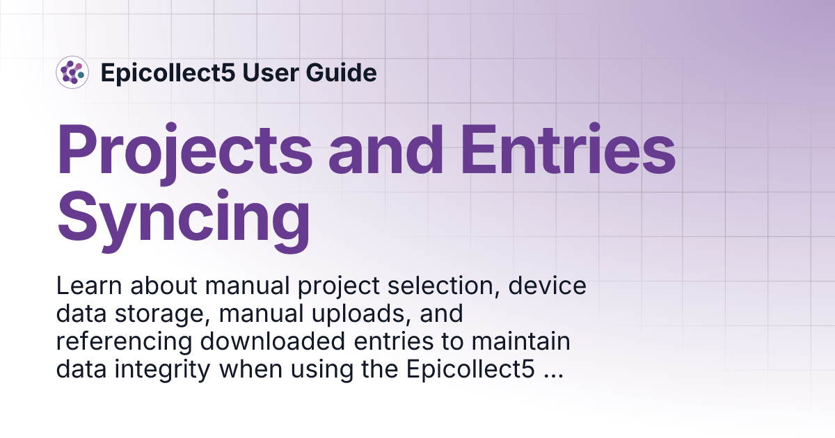 Projects and Entries Syncing | Epicollect5 User Guide