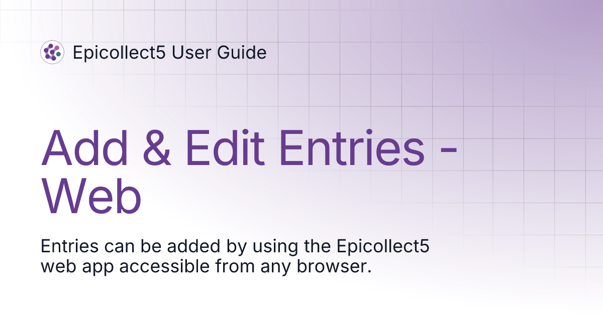 Add & Edit Entries - Web | Epicollect5 User Guide
