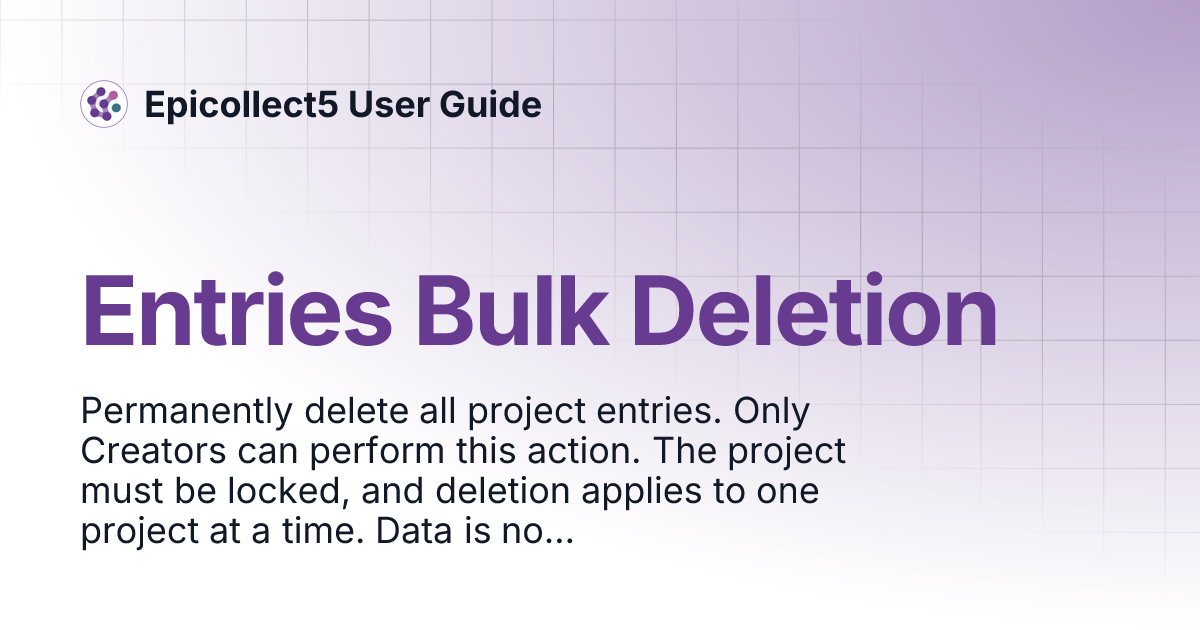Entries Bulk Deletion | Epicollect5 User Guide