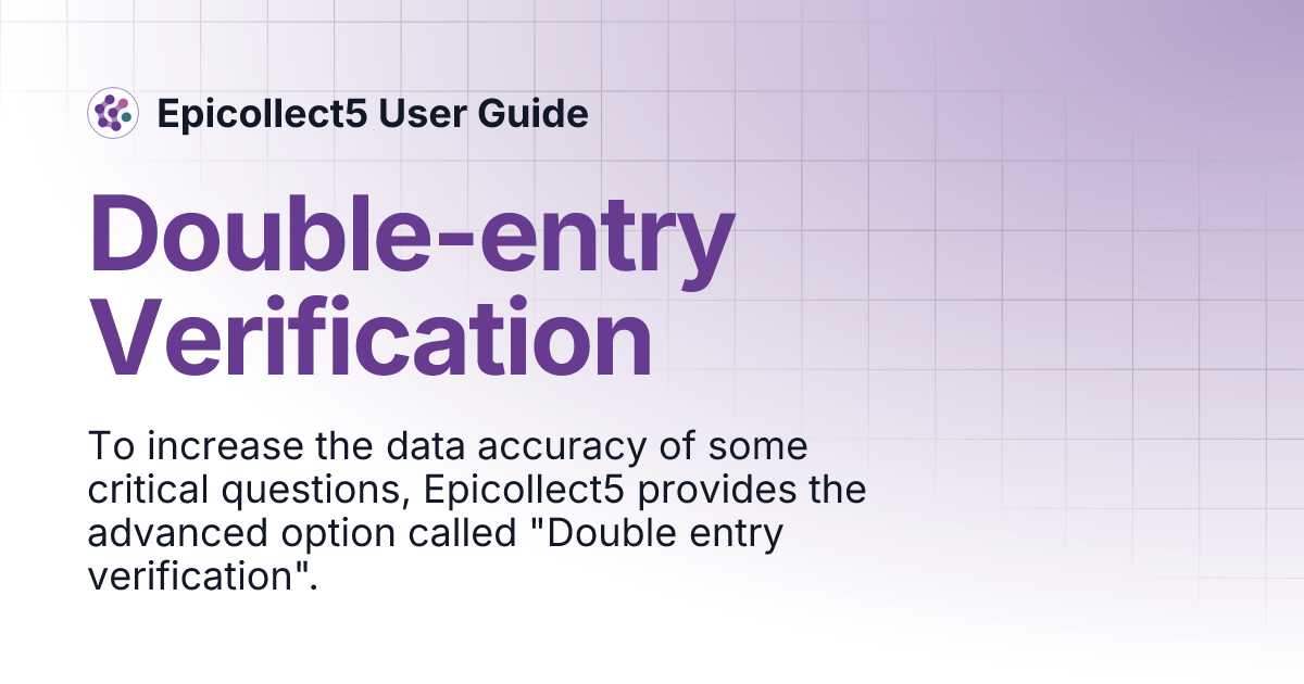 Double-entry Verification | Epicollect5 User Guide