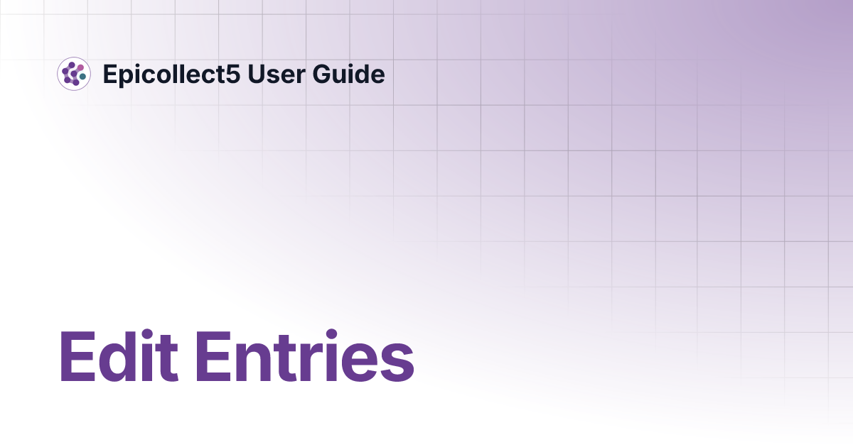 Edit Entries | Epicollect5 User Guide
