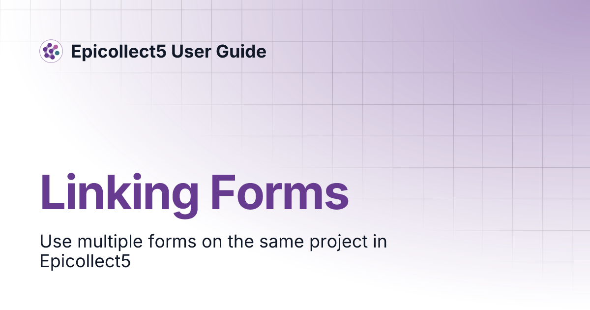 Linking Forms | Epicollect5 User Guide